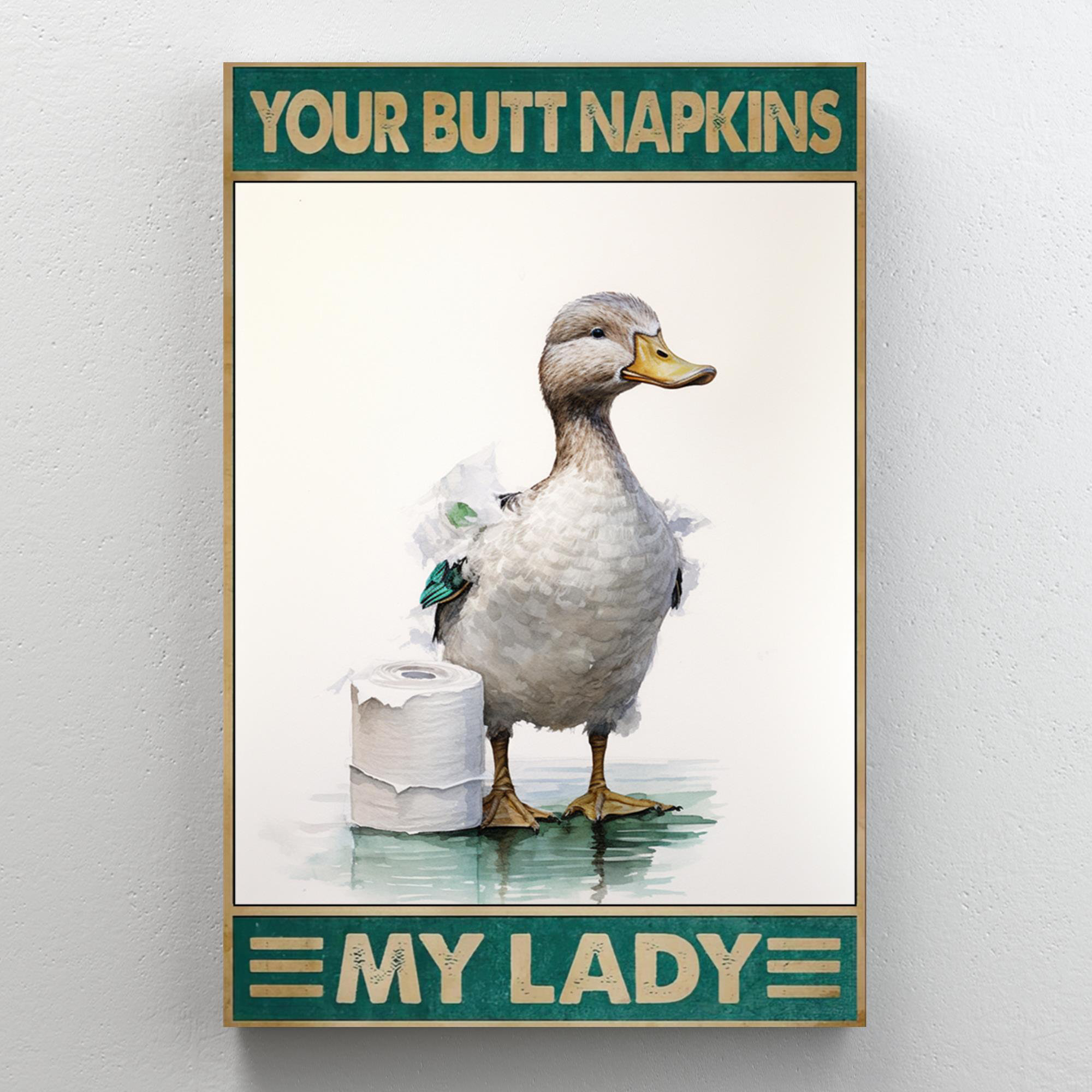 Trinx Lashandra Duck Your Butt Napkins My Lady 1 On Canvas Graphic Art | Wayfair